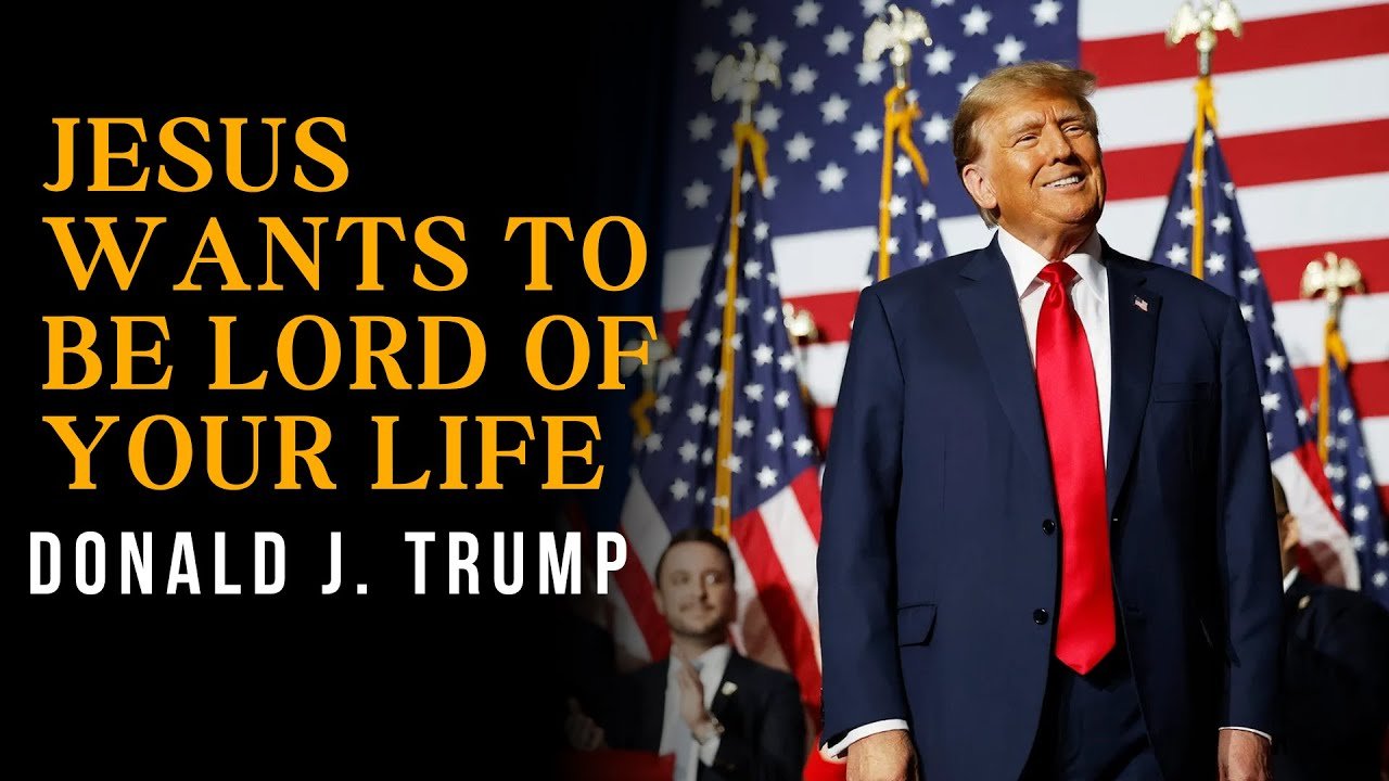 Donald Trump: “Jesus Wants to Be Lord of Your Life” | Powerful ...
